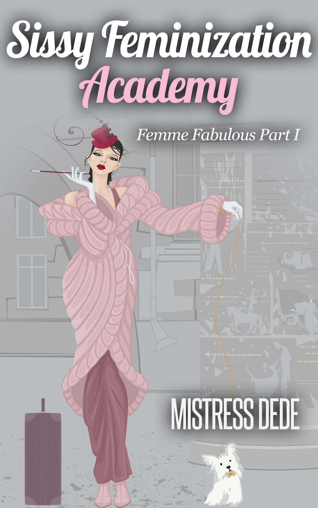 Sissy Feminization Academy: Femme Fabulous Part I – Sissy Lux