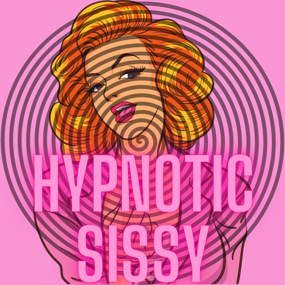 Hypnotic Sissy: A Guide to Sissification through Hypnosis – Sissy Lux